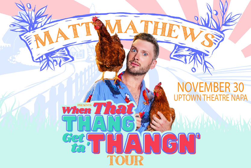 Comedian Matt Mathews at Uptown Theatre - Downtown Napa Event